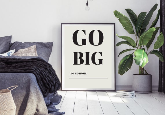 Go Big Or Go Home Poster