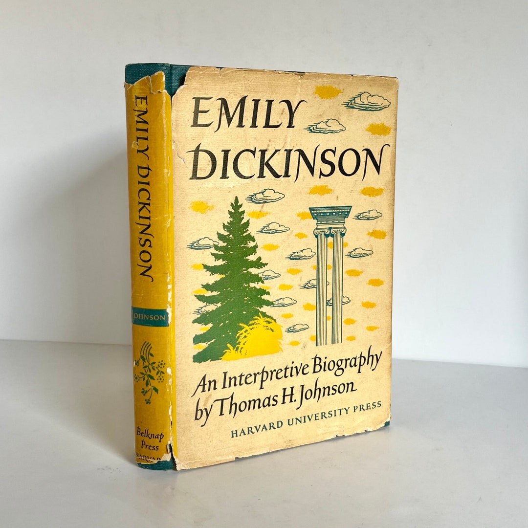 Emily Dickinson: an Interpretive Biography by Thomas H. Johnson First ...