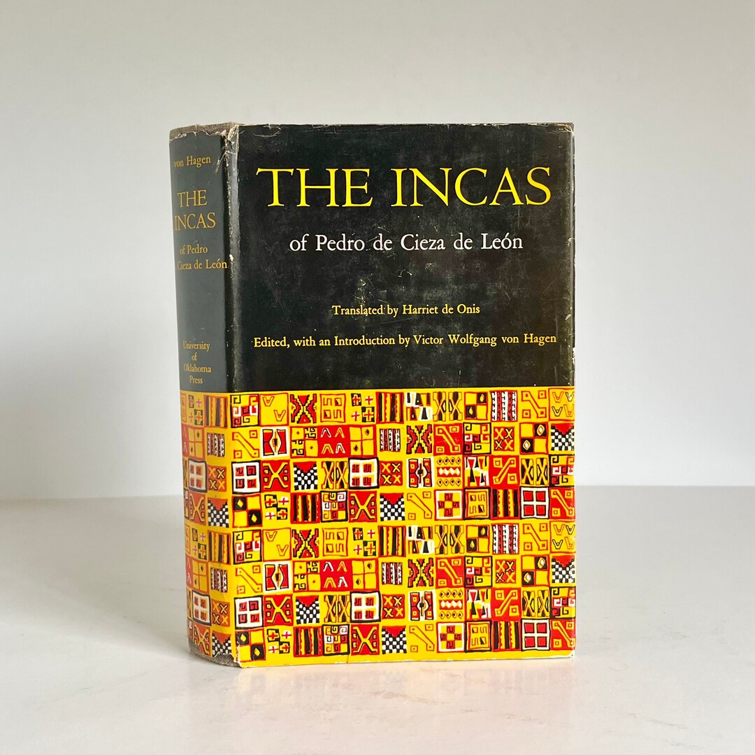 The Incas of Pedro De Cieza De Leon Vintage First Edition Illustrated ...