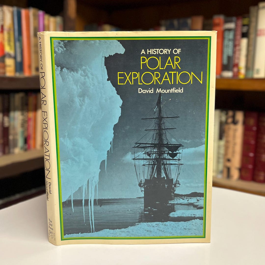 A History of Polar Exploration by David Mountfield 1974 Illustrated ...