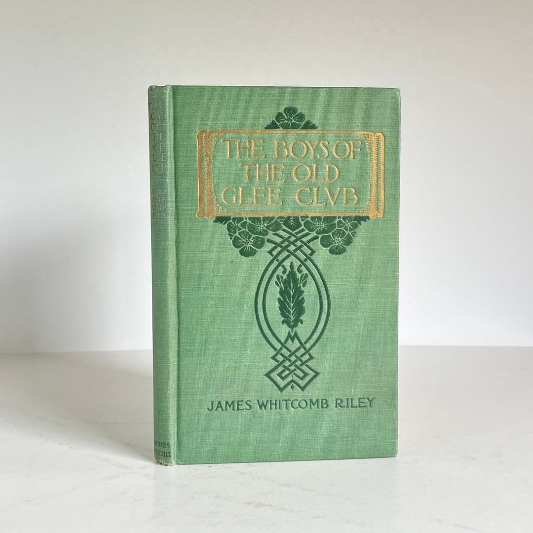 1907 Poetry the Boys of the Old Glee Club by James Whitcomb Riley ...