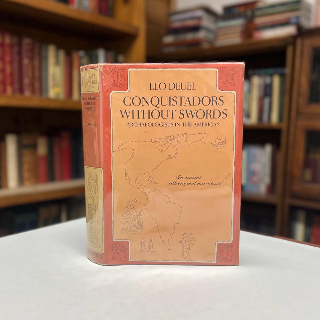 Conquistadors Without Swords: Archaeologists in the Americas by Leo ...