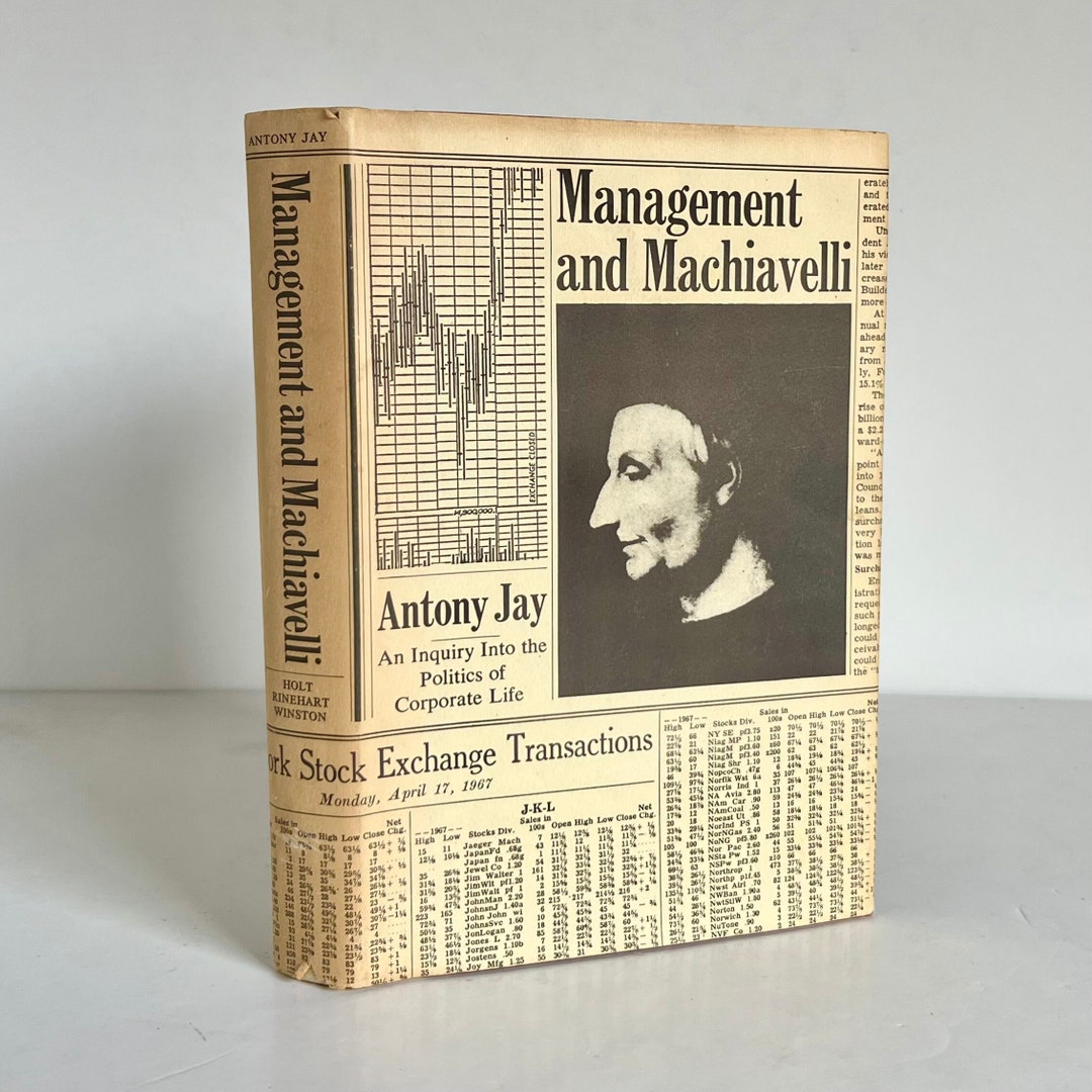 Management and Machiavelli: an Inquiry Into the Politics of Corporate ...