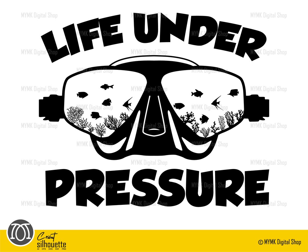 Life Under Pressure Svg File, Scuba Svg, Scuba Diver Svg, Snorkeling ...