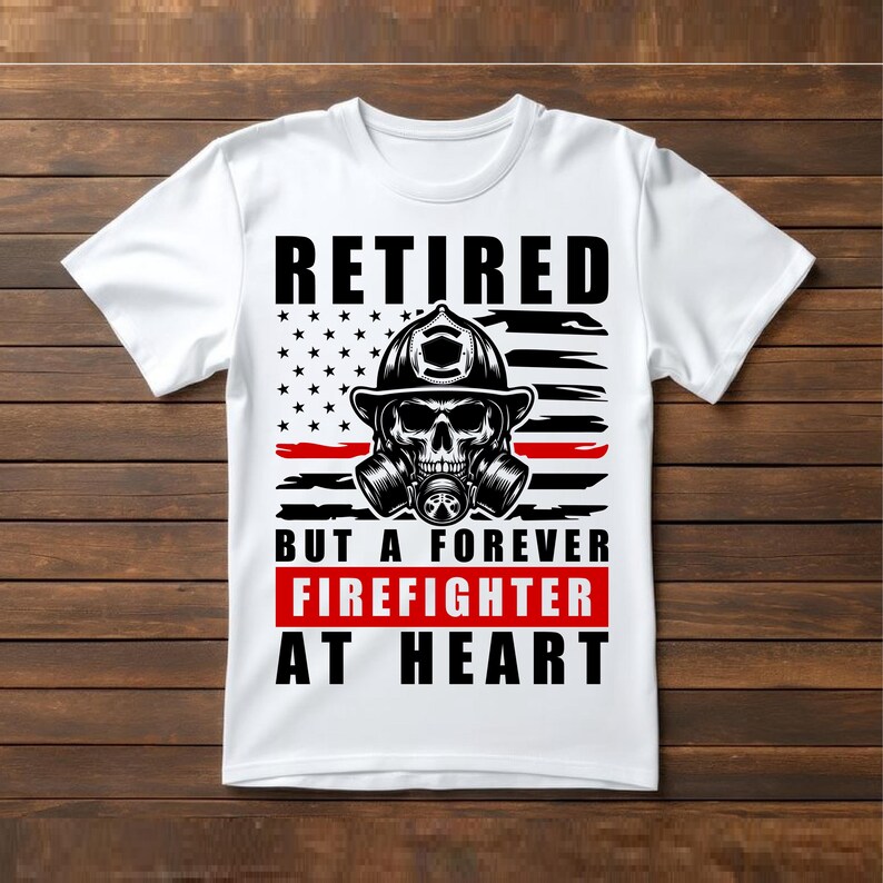 Retired Firefighter at Heart Svg, Firefighter Svg, Fireman Svg, Svg ...