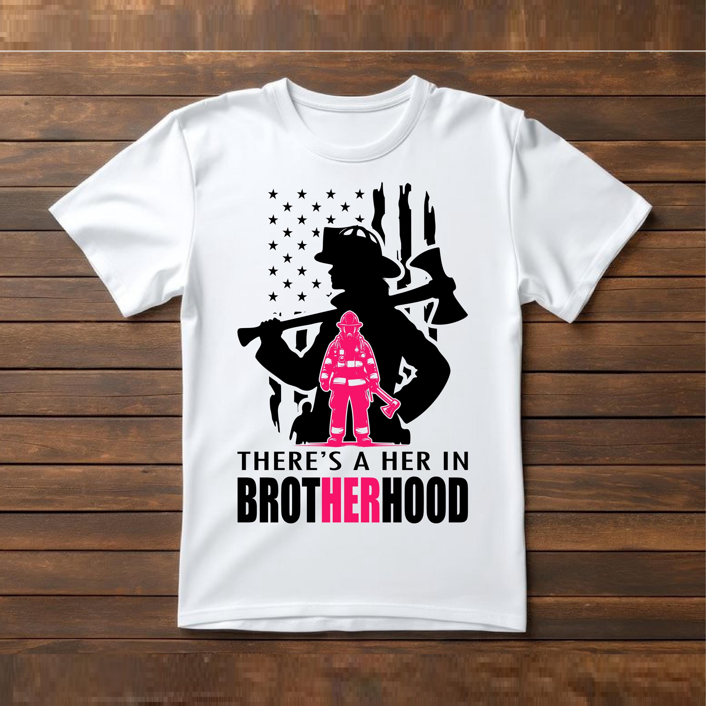 There's a Her in Brotherhood Svg, Firefighter Svg, Fireman Svg, Svg ...