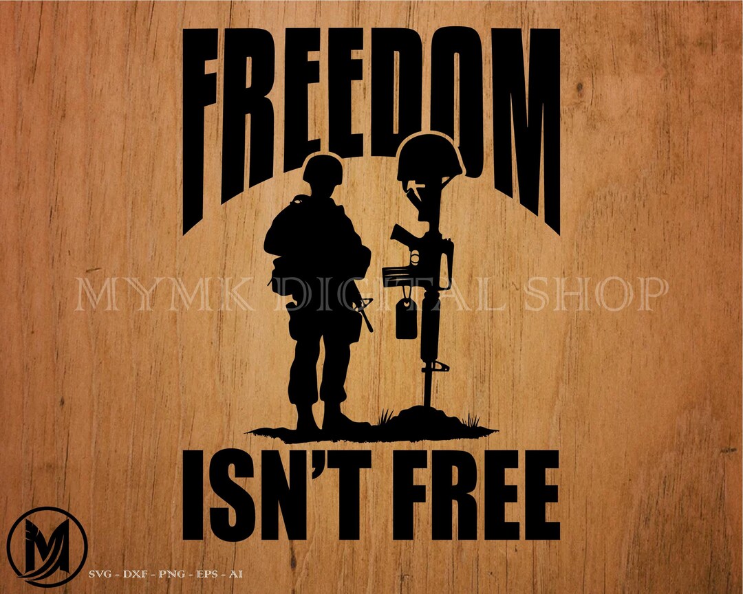Military Man Svg, Freedom Isn't Free Svg, Soldier Fallen Hero Svg, Svg ...