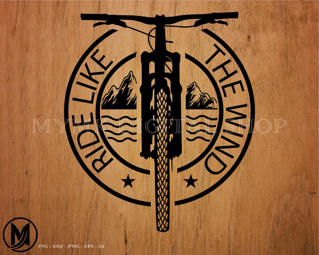 Mtb Svg, Ride Like the Wind , Bike Svg, Mountain Biker Svg, Svg, Png ...