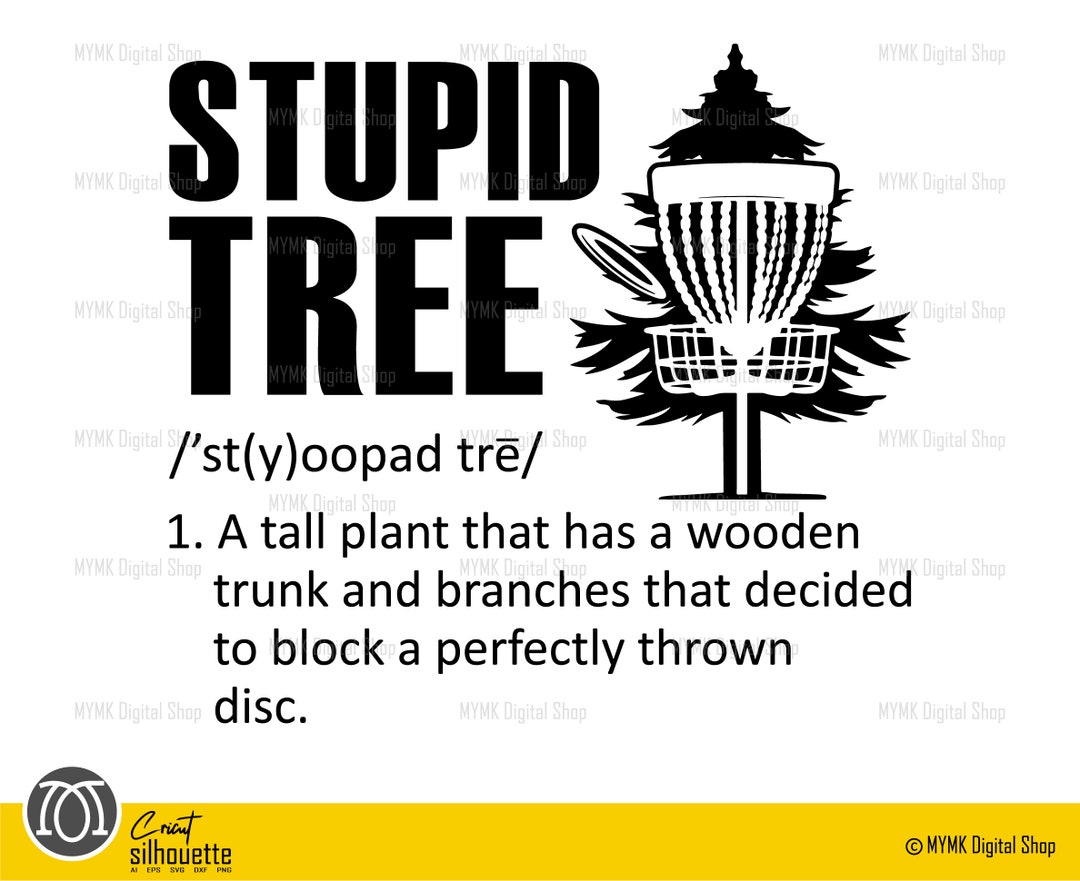 Disc Golf Svg, Stupid Tree Means, Svg, Png, Dxf, Cricut, Clipart, for ...