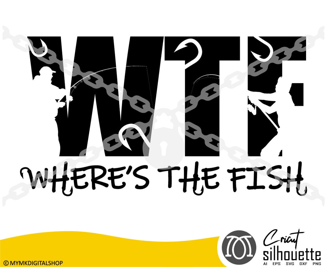 Fishing Svg WTF Where's the Fish Fishing Clipart Png - Etsy
