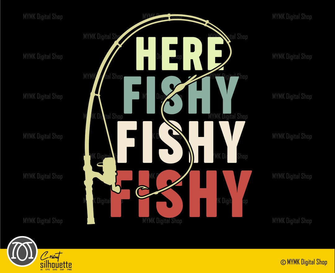 Fishing Svg, Here Fishy Fishy Svg, Svg, Png, Cricut, Dxf, Clipart, for ...