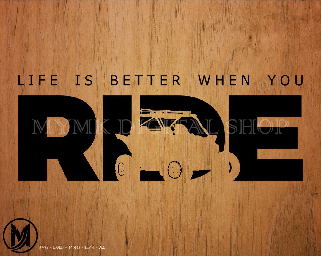 Life is Better When You Ride, Atv Svg, Mud Riding Svg, Svg, Png, Cricut ...