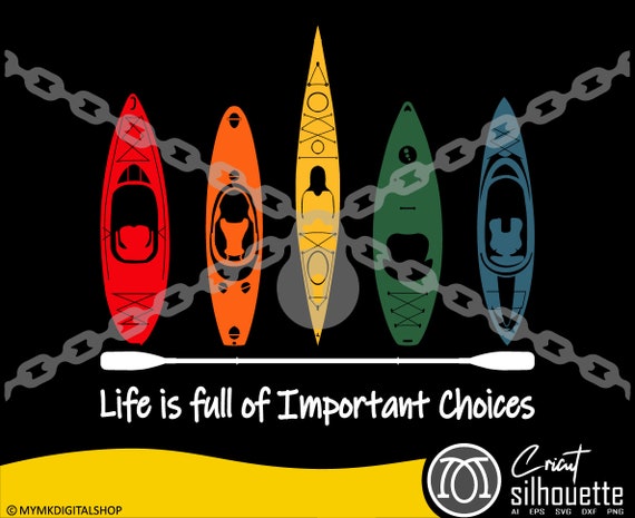 Kayak Svg Kayaking Svg Life is Full of Important Choices - Etsy