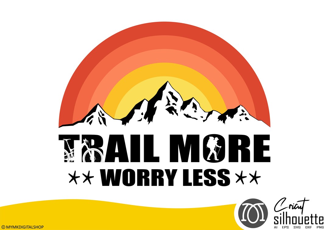 Trail Svg, Trail More Worry Less, Hiking Svg, Mtb Svg, Trail Png, Svg ...