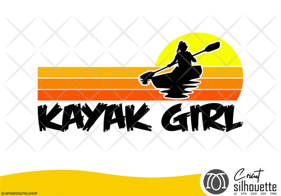 Kayak Svg Kayak Girl Kayaking Svg Canoe Svg Svg Kayaker - Etsy
