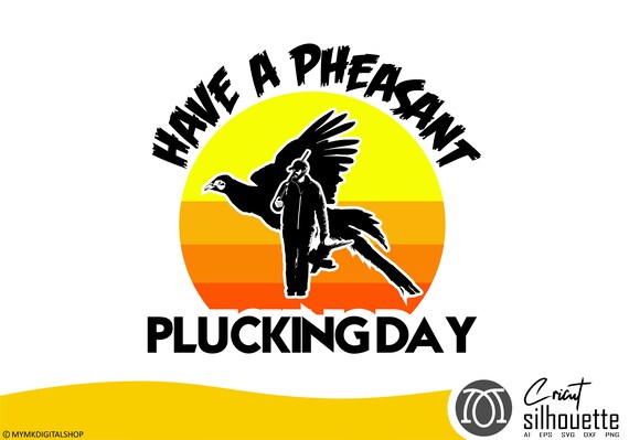 Pheasant svg silhouette have a pheasant plucking day | Etsy