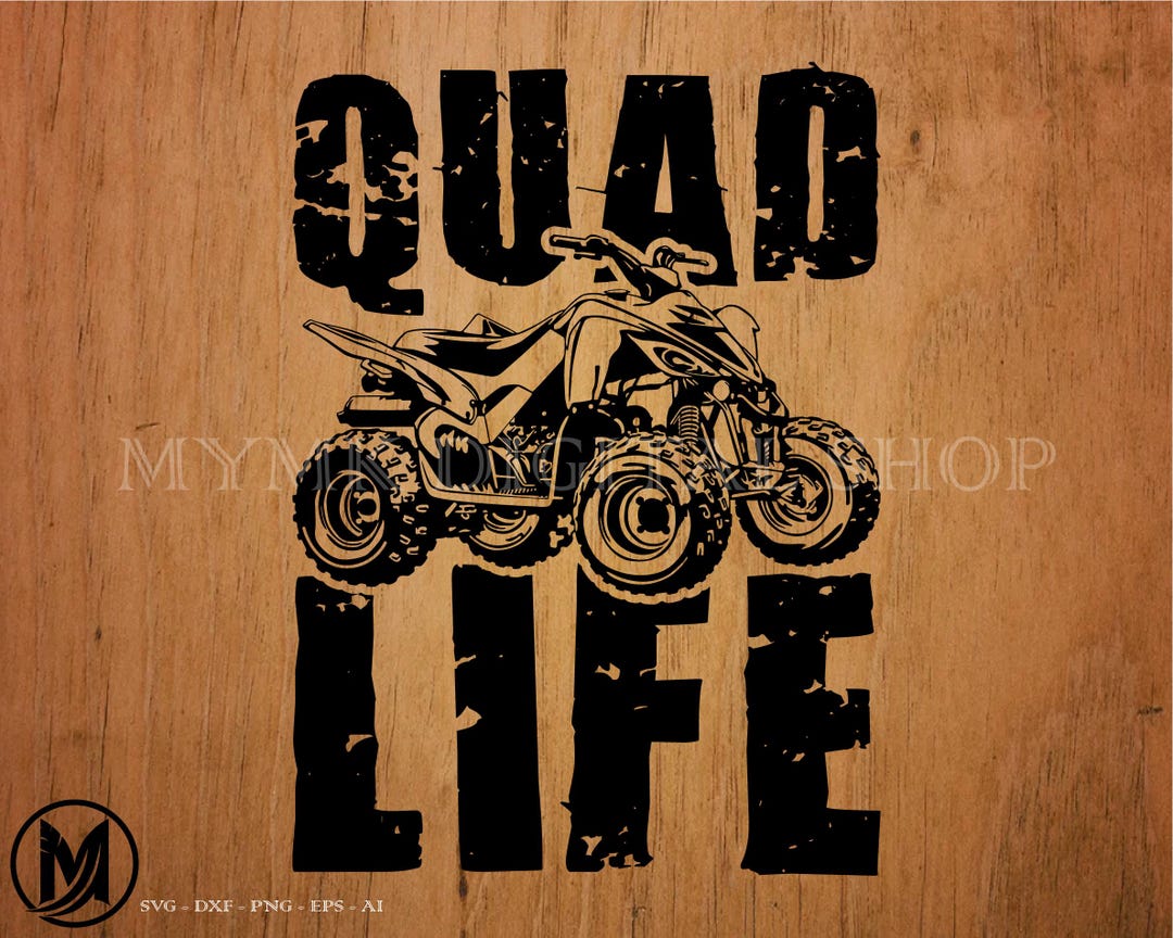 Atv Quad Life Svg File, Atv Svg, Mud Riding Svg, Atv Rider Svg, Svg ...