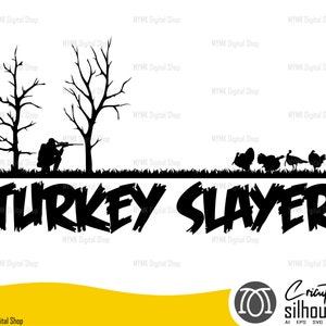 Turkey Hunting Svg, Turkey Slayer Into the Woods, Turkey Svg, Hunting ...