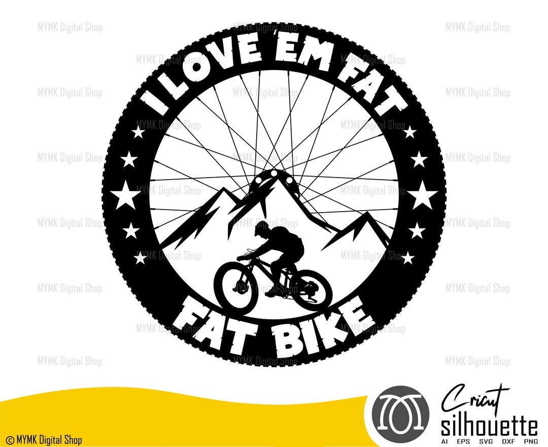 Bike Svg I Love Em Fat Svg File Fat Bike Fat Bike Svg Mtb - Etsy Australia