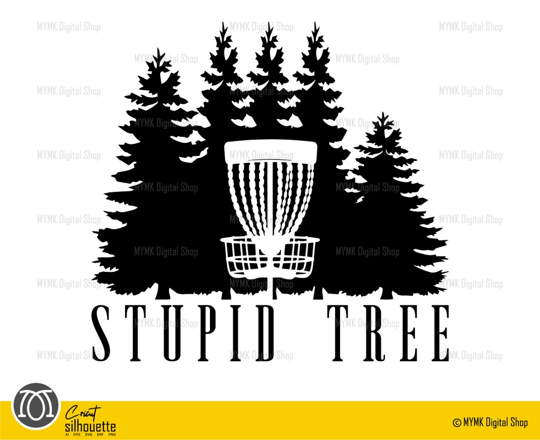 Disc Golf Svg Stupid Tree Svg Png Dxf Clipart Cricut - Etsy