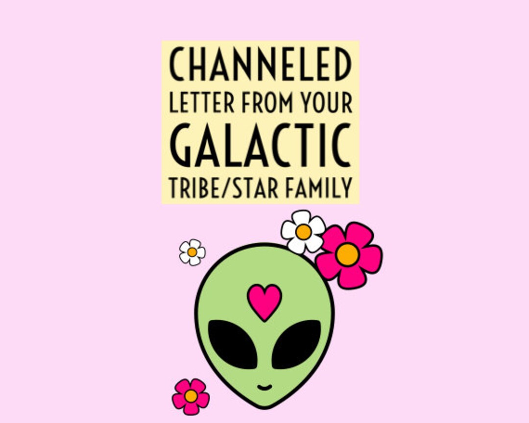Channeled Letter From Your Galactic Tribe or Star Family || Starseed ...