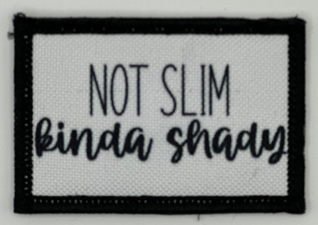 Not Slim Kinda Shady Fancy Patch, Removable 2 X 3 Hook Backing Patch ...