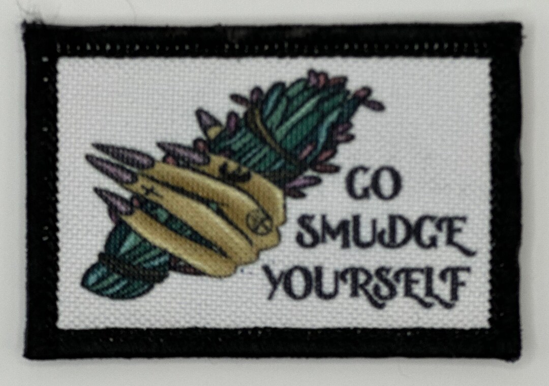 Go Smudge Yourself Fancy Patch, Removable 2" X 3" Hook Backing Patch ...