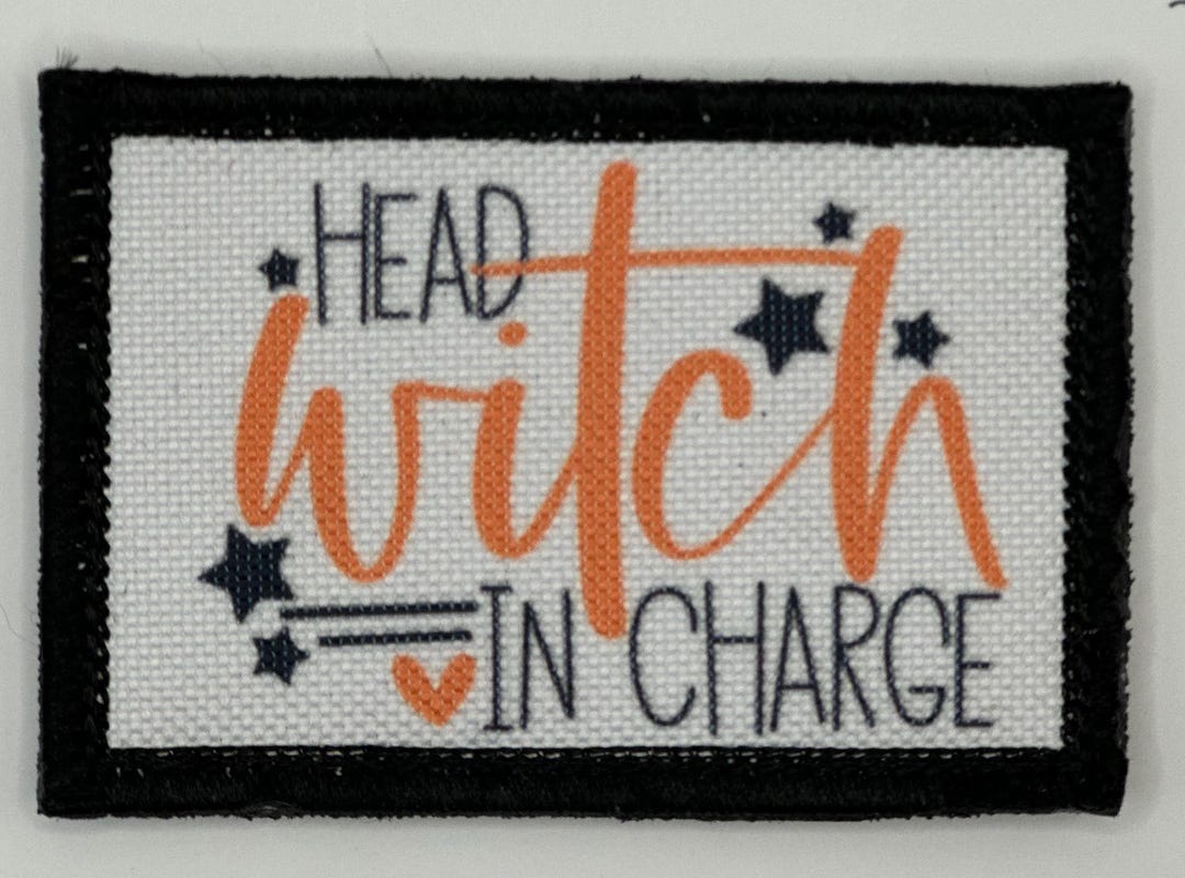 Head Witch in Charge Fancy Patch, Removable 2" X 3" Hook Backing Patch ...