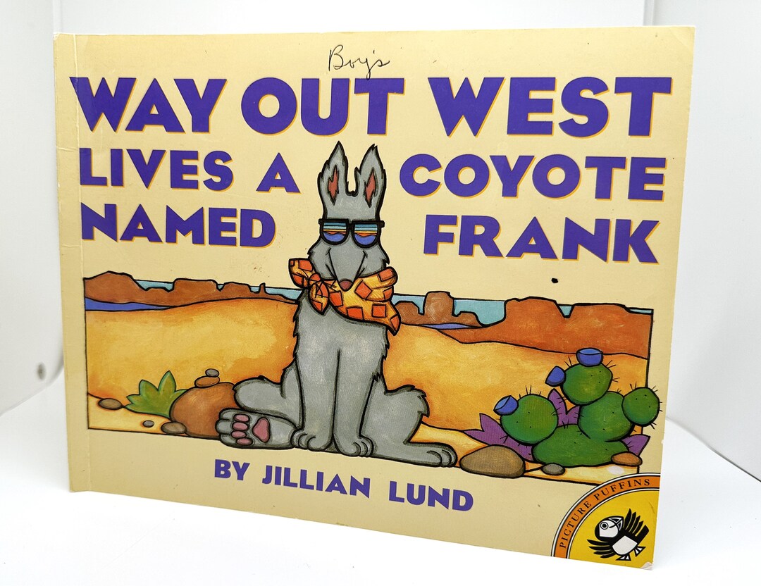 Way Out West Lives a Coyote Named Frank by Jillian Lund/funny Coyote ...