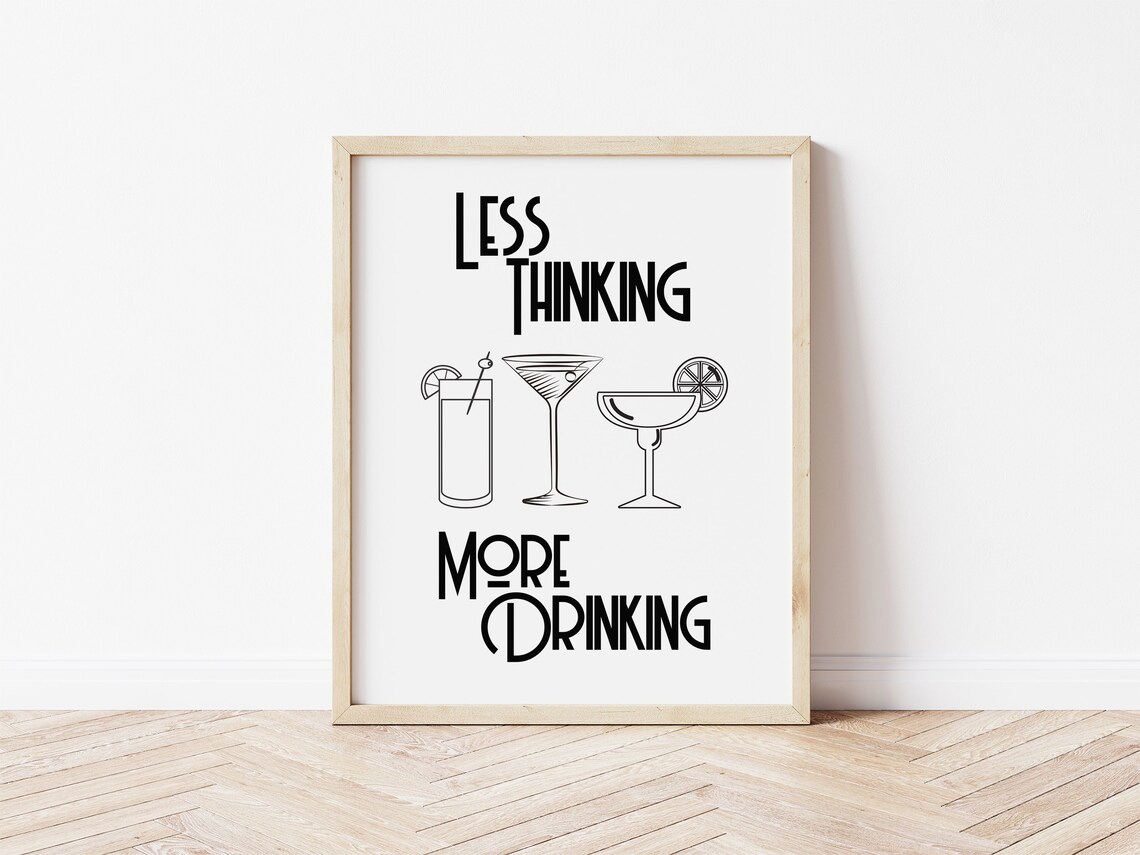Less Thinking More Drinking Printable Bar Cart Decor Bar - Etsy