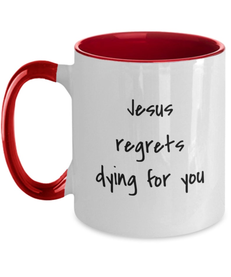 Funny Jesus Mug Jesus Regrets Dying for You Sarcastic Coffee - Etsy UK