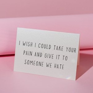 Get Well Soon Printable Card | I Wish I Could Take You Pain | Wishing ...