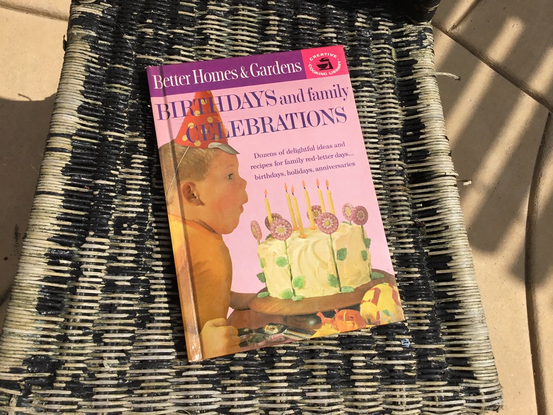 Better Homes and Gardens Birthdays and Family Celebrations Cookbook ...