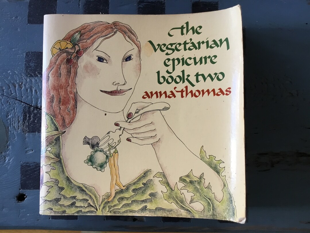 The Vegetarian Epicure Book Two by Anna Thomas (1978) - Etsy