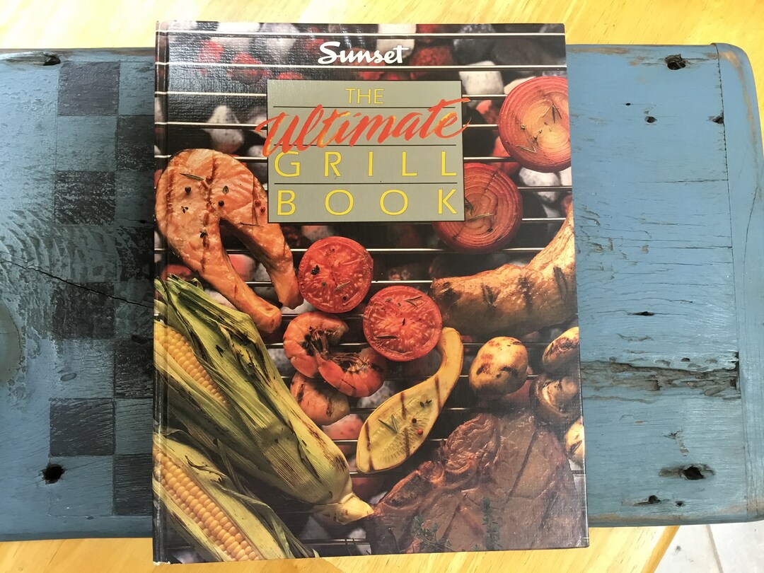 The Ultimate Grill Book (1989, Sunset Magazine) Vintage Cookbook - Etsy