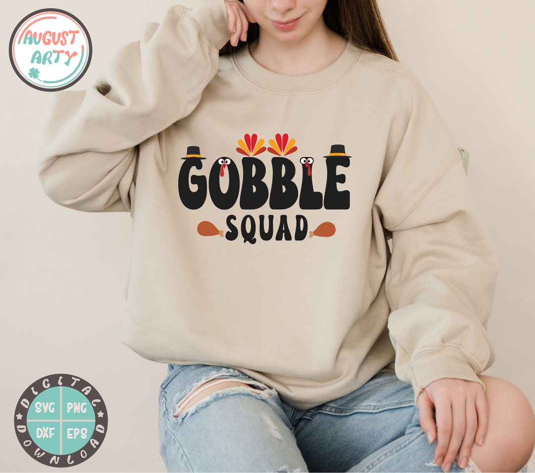 Gobble Squad Svg,thanksgiving Png,funny Thanksgiving Svg,kids ...