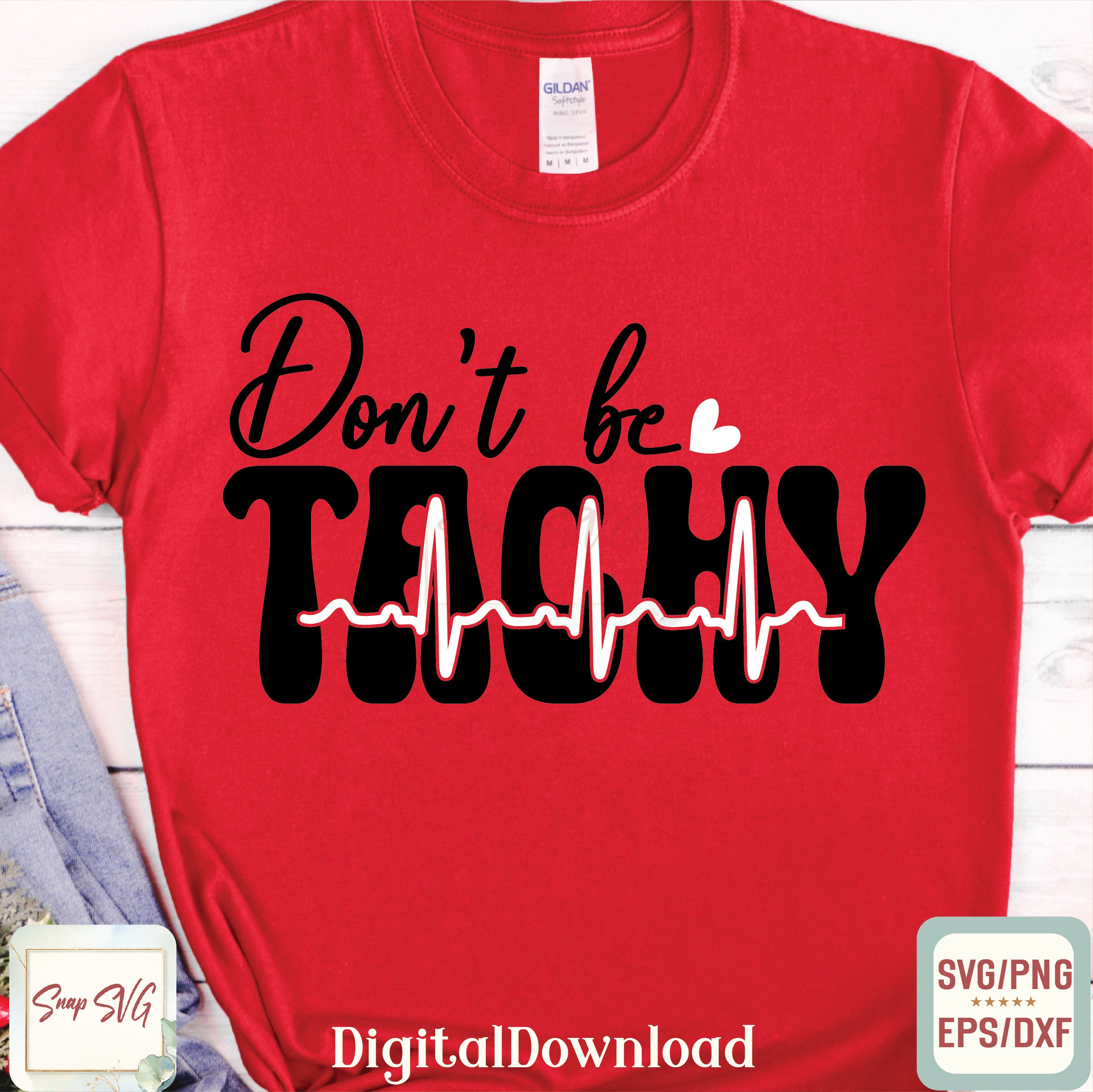 Don't Be TACHY Svg: Funny Medical Design (digital Print) - Etsy
