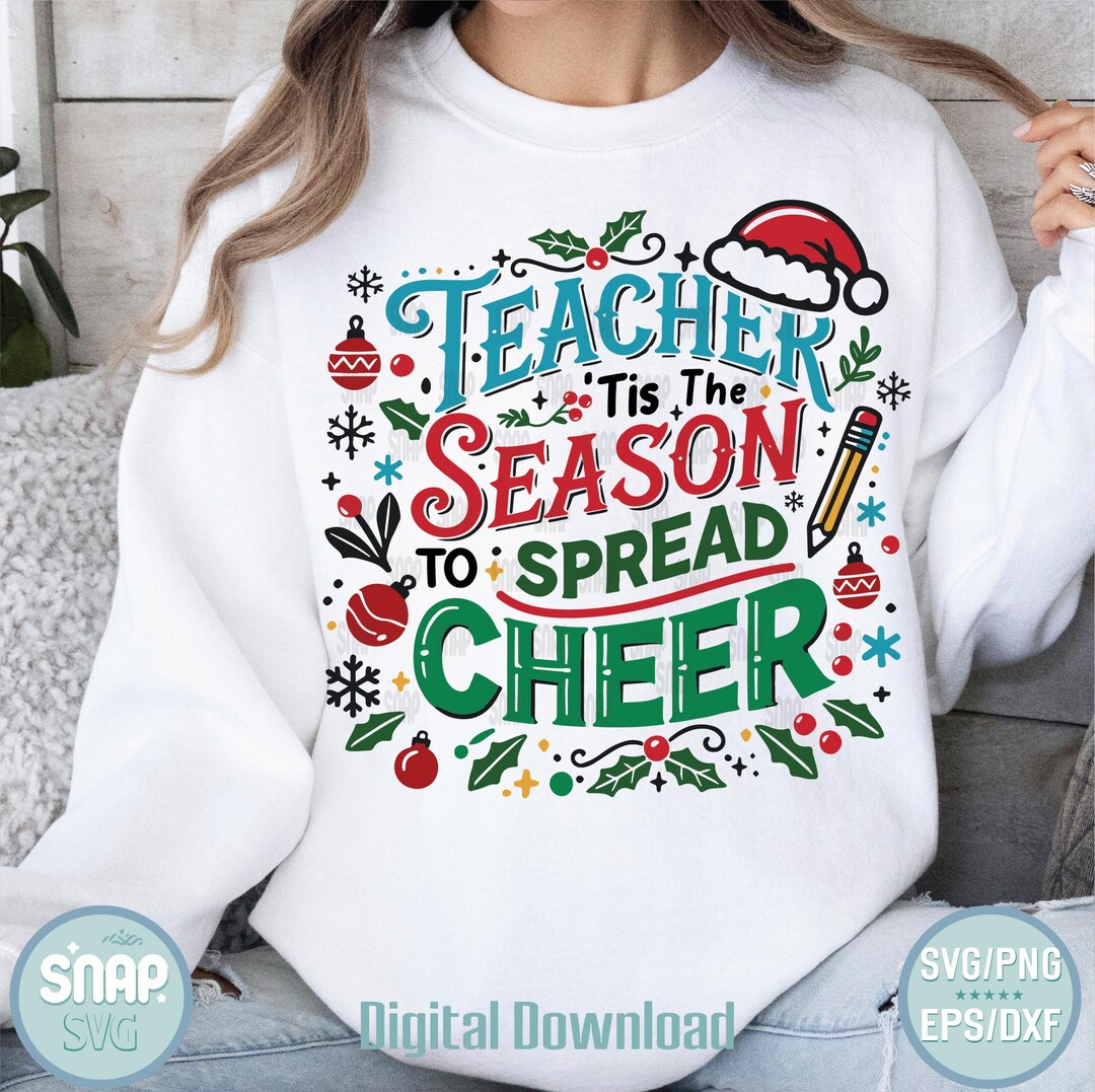 Teacher Tis the Season SVG Png | Christmas Teacher SVG | Holiday Cheer ...