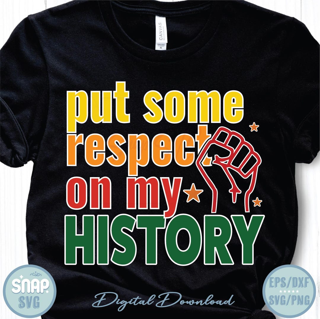 Put Some Respect on My History SVG | Juneteenth Black History PNG ...