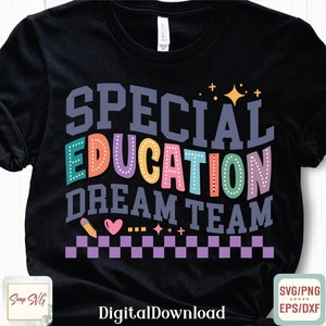 Special Education Dream Team Svg,teacher Svg,special Ed Shirt Design ...