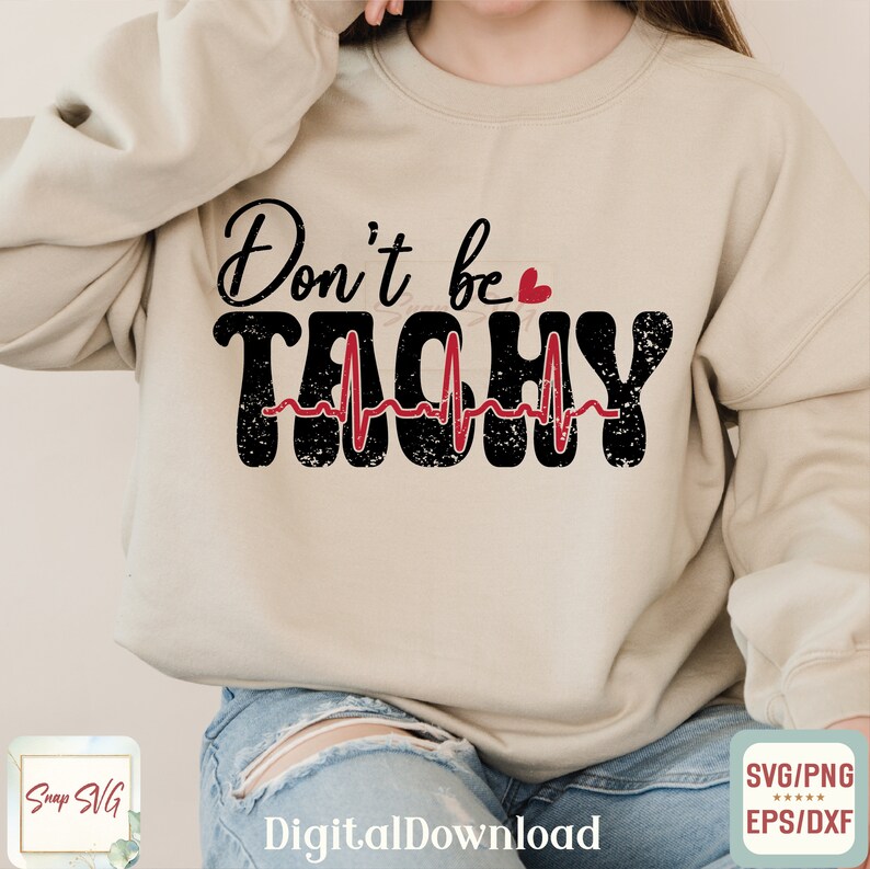 Don't Be TACHY Svg: Funny Medical Design (digital Print) - Etsy