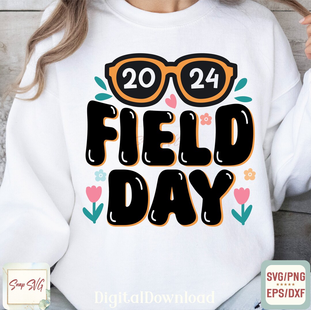 Field Day 2024 Svg,field Trip 2024 Svg,last Day of School Svg,field Day ...