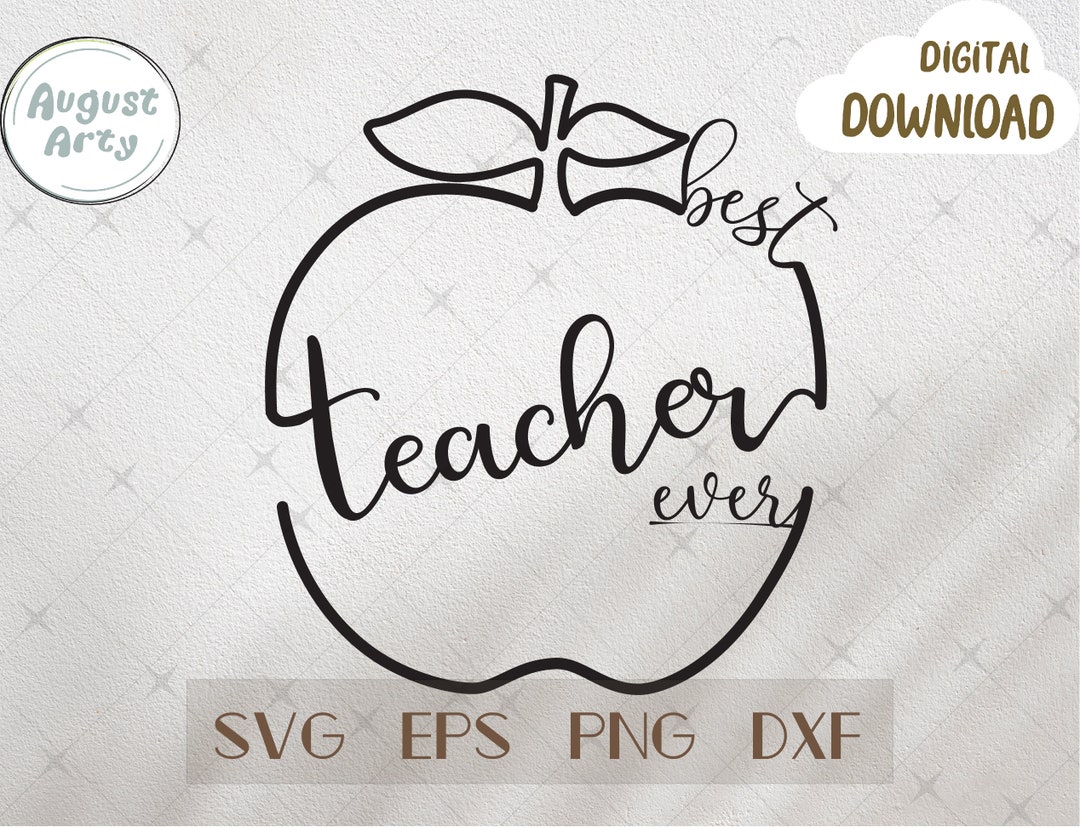 Best Teacher Ever Apple SVG Design Cricut File - Back to School Png ...