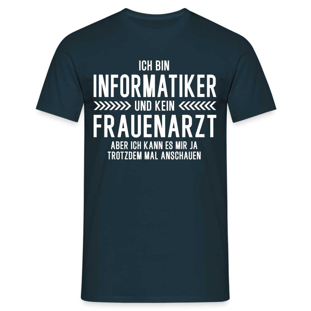 Informatiker T-Shirt Bin Informatiker und kein Frauenarzt Lustiges ...