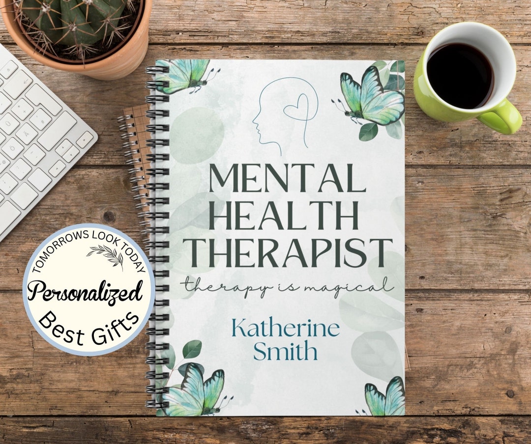 Personalized Mental Health Therapist Notebook, Mental Health Therapist ...