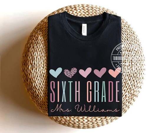 Sixth Grade Teacher Shirt Personalized 6th Grade T-shirt - Etsy
