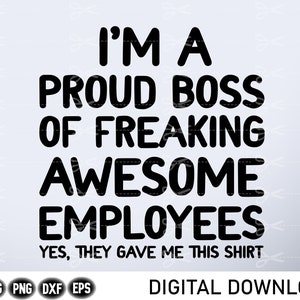 I'm A Proud Boss of Freaking Awesome Employees Svg, Funny Employee T ...