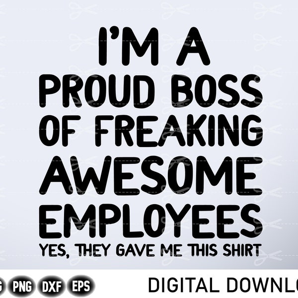 Im a Proud Boss of Freaking Awesome Employees - Etsy