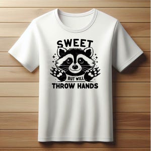 Sweet but Will Throw Hands Svg, Funny Funny Raccoon Sarcastic Snarky ...