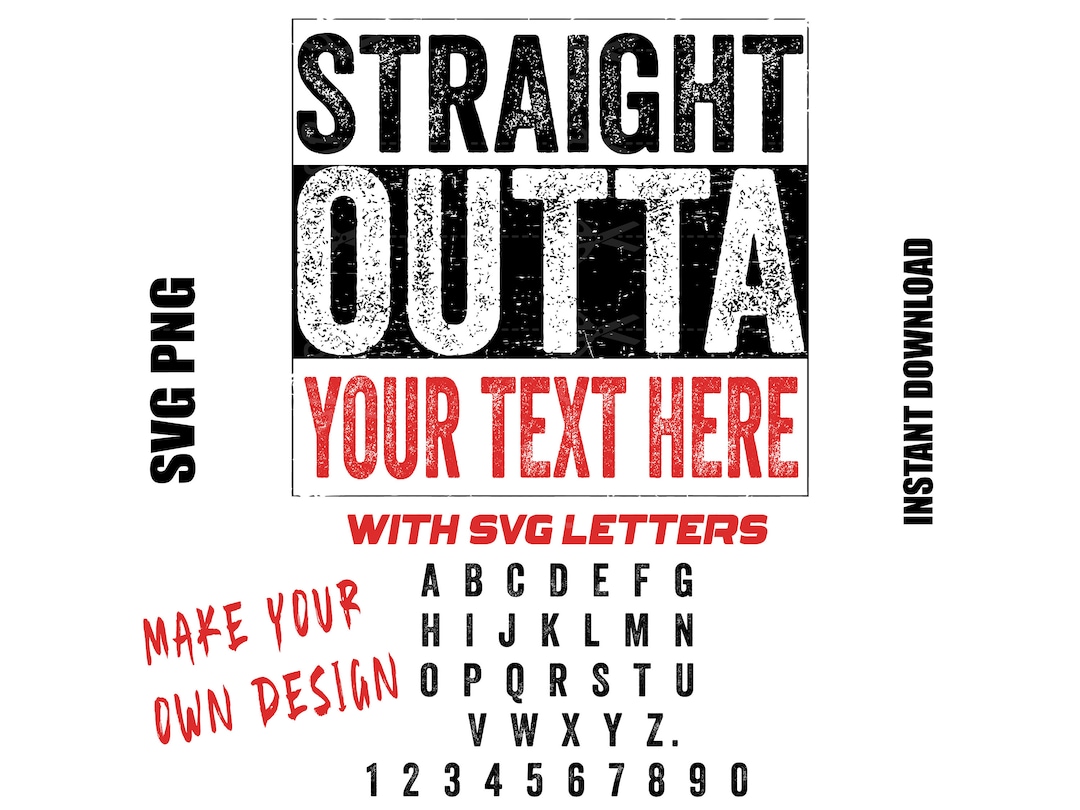 Straight Outta Svg, Straight Outta Custom Svg, Custom Saying, Distress ...
